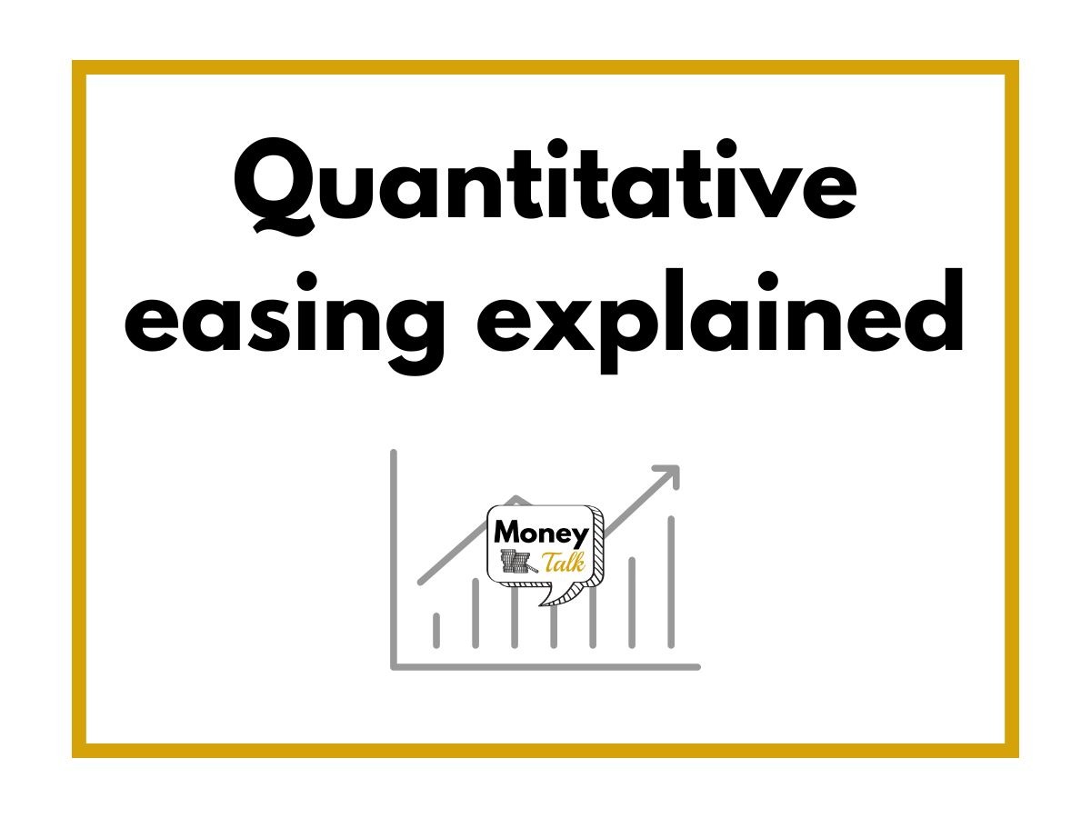 What is quantitative easing and how does it affect you? | Money Talk